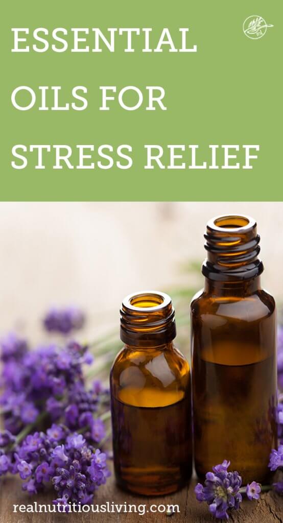 Essential Oils for Stress Relief | Real Nutritious Living